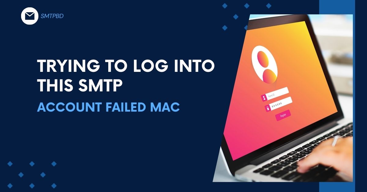 Trying to Log Into This SMTP Account Failed Mac and How to Fix It